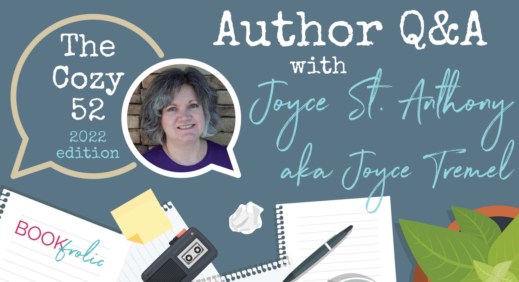 The Cozy 52: Q&A with Joyce St. Anthony aka Joyce Tremel * book frolic