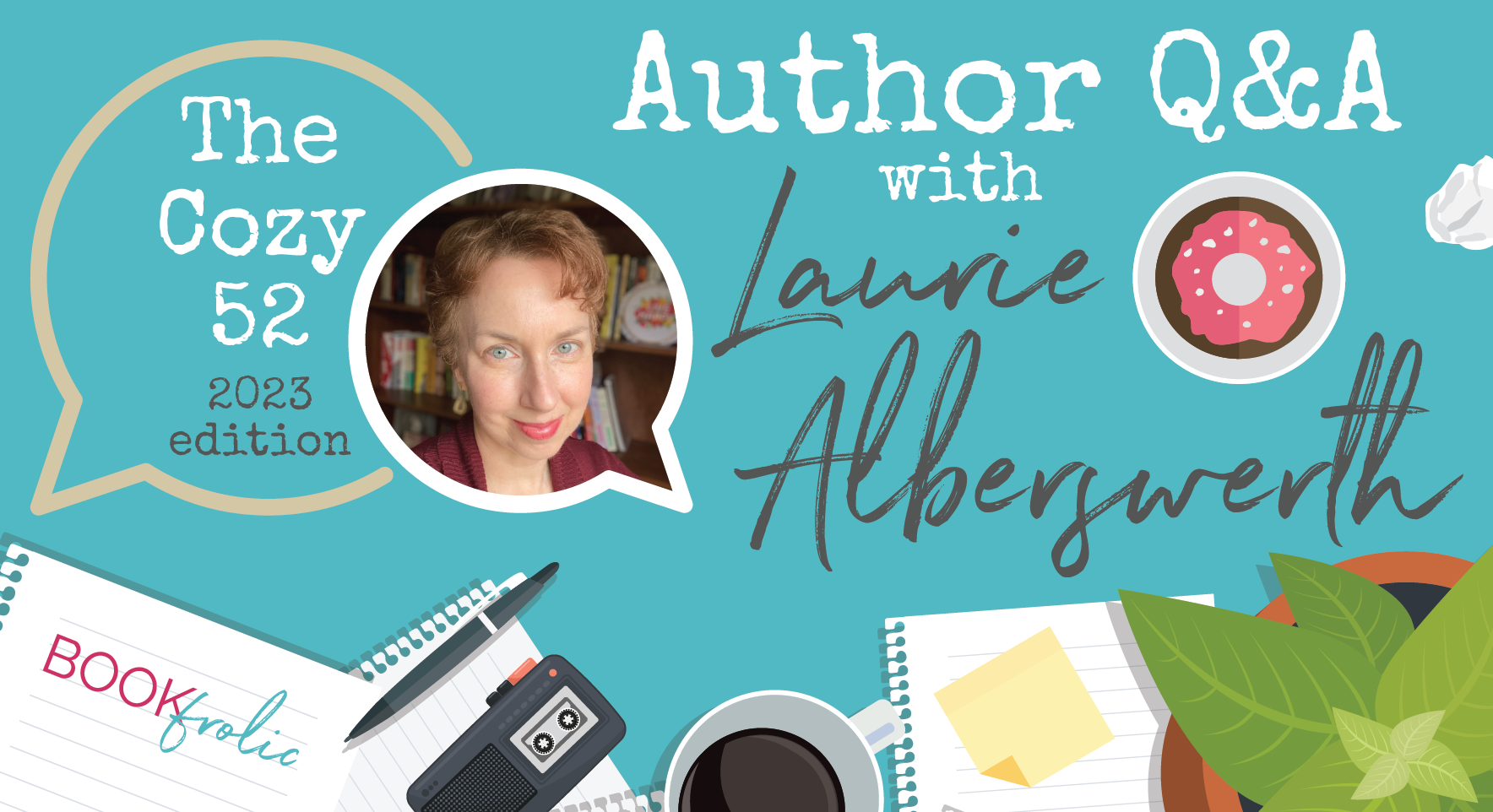 The Cozy 52: Q&A with author Laurie Alberswerth * book frolic