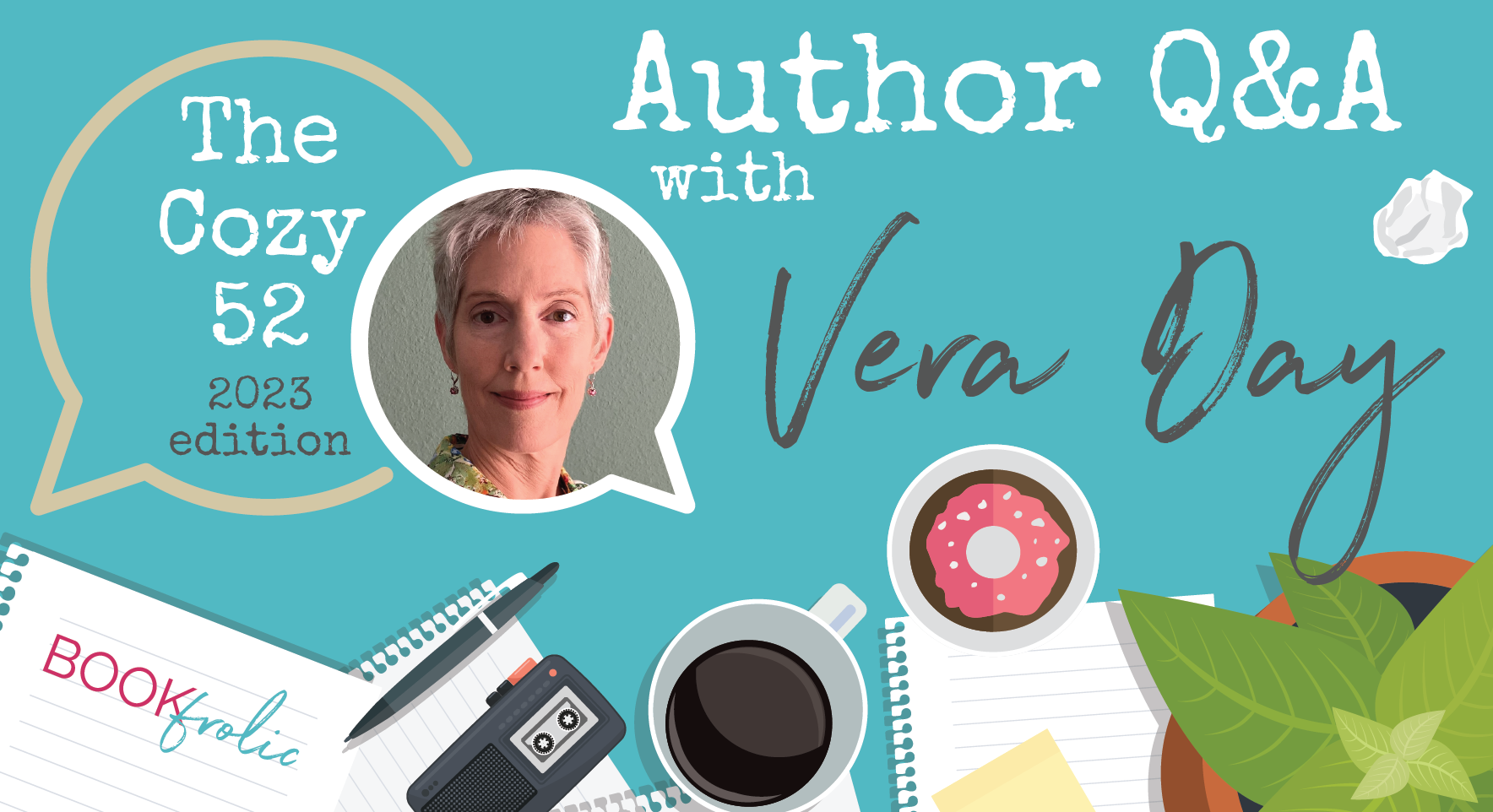 The Cozy 52: Q&A with author Vera Day * book frolic